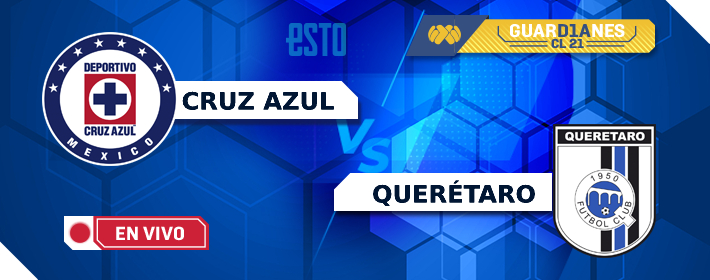 Cruz Azul vs Querétaro, en vivo jornada 4 Guardianes 2021 | ESTO en línea
